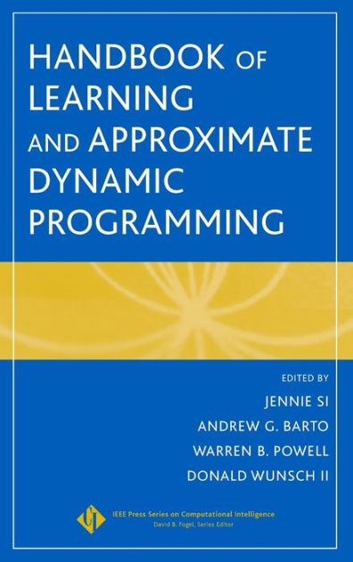 Handbook Of Learning And Approximate Dynamic Programming Edition 1 By Jennie Si 9026