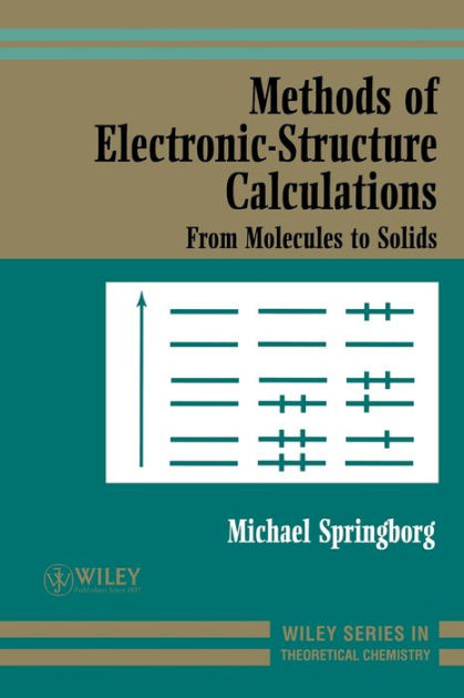 Methods of Electronic-Structure Calculations: From Molecules to Solids by Michael Springborg ...