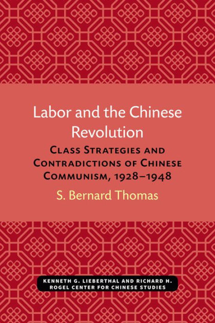 Labor and the Chinese Revolution: Class Strategies and Contradictions ...