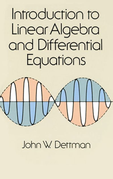 Introduction To Linear Algebra And Differential Equations By John W introduction-to-linear-algebra-and-differential-equations-by-john-w