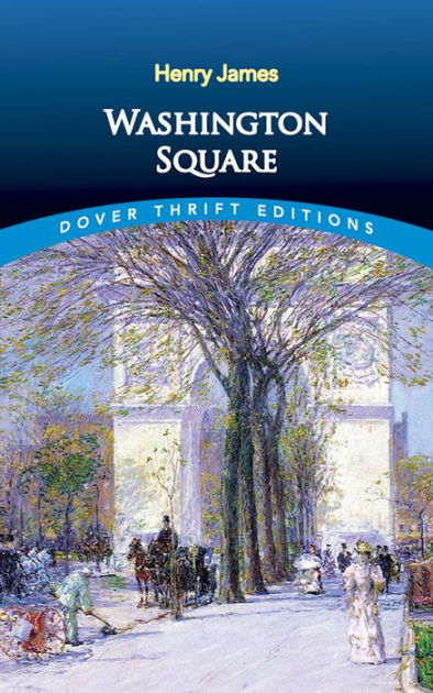 Washington Square by Henry James, Paperback | Barnes & Noble®