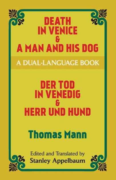 Death in Venice & A Man and His Dog: A Dual-Language Book by Thomas Mann, Paperback | Barnes ...