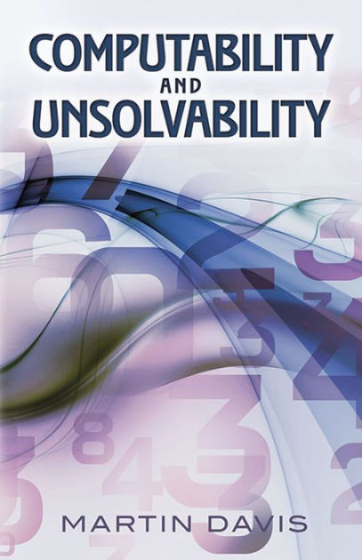 Computability and Unsolvability by Martin Davis, Paperback | Barnes & Noble®