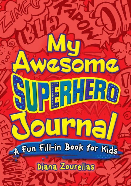 My Awesome Superhero Journal: A Fun Fill-in Book for Kids by Diana ...