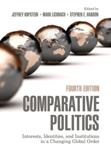 Comparative Politics: Interests, Identities, and Institutions in a ...