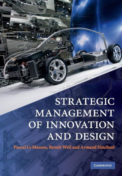 Strategic Management of Innovation and Design by Pascal Le Masson ... Strategic Management of Innovation and Design by Pascal Le Masson ...