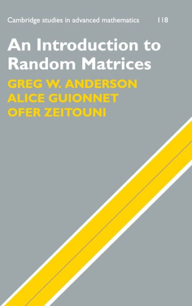 An Introduction to Random Matrices by Greg W. Anderson, Alice Guionnet, Ofer Zeitouni, Hardcover ...