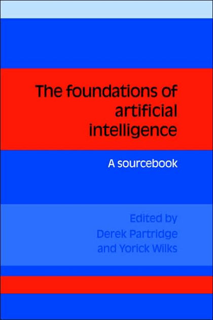 The Foundations of Artificial Intelligence: A Sourcebook by Derek Partridge, Paperback | Barnes ...