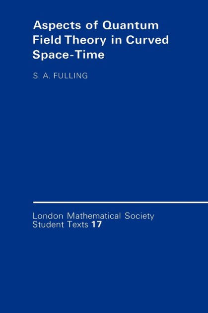 Aspects Of Quantum Field Theory In Curved Spacetime By Stephen A