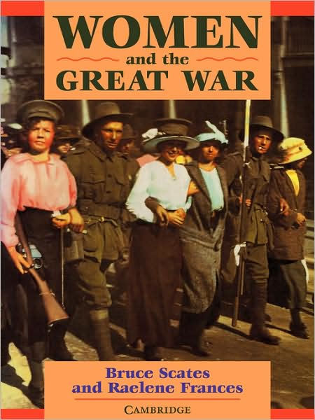 Women and the Great War by Bruce Scates, Raelene Frances, Paperback ...