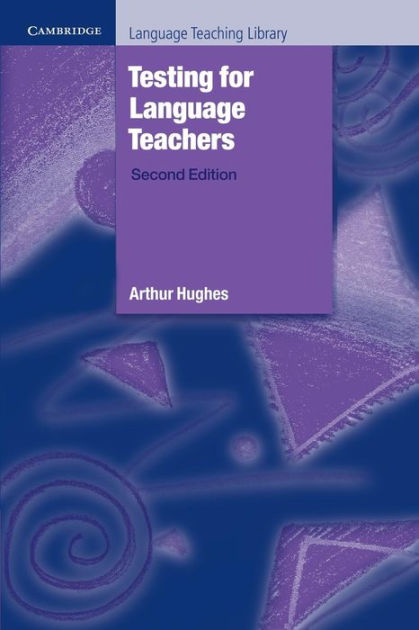 Testing For Language Teachers Edition 2 By Arthur Hughes