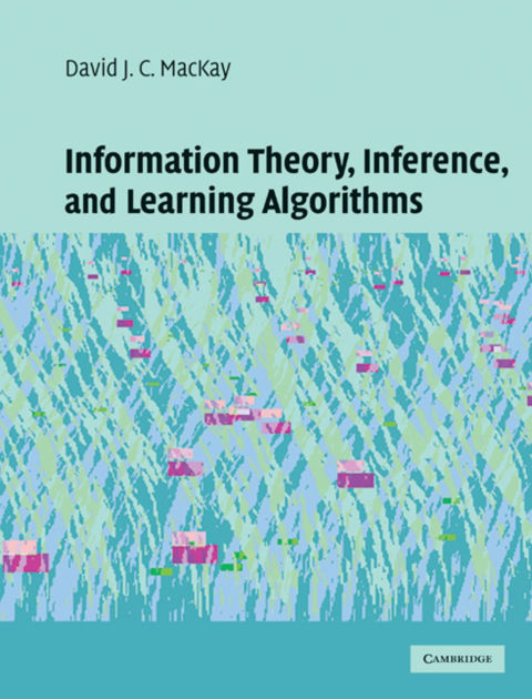 Information Theory Inference And Learning Algorithms Edition 1 By David J C Mackay