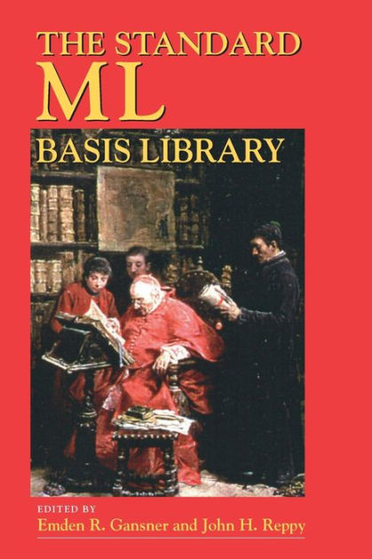 The Standard ML Basis Library by Emden R. Gansner | 9780521794787 | Paperback | Barnes & Noble®