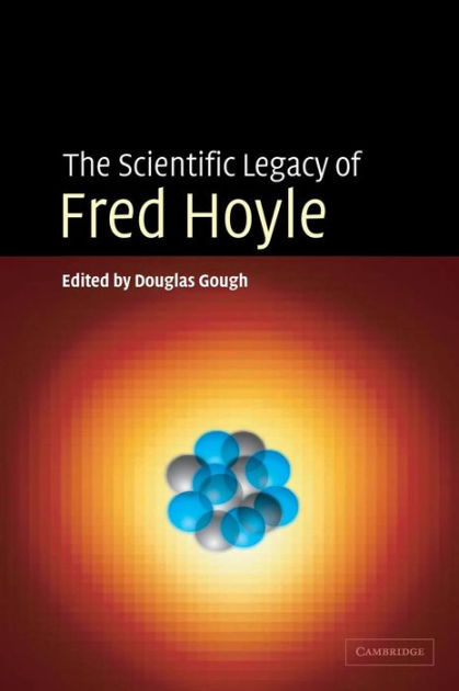 The Scientific Legacy Of Fred Hoyle By Douglas Gough 9780521824484