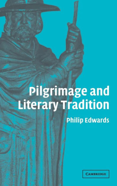 Pilgrimage and Literary Tradition by Philip Edwards, Hardcover | Barnes & Noble®