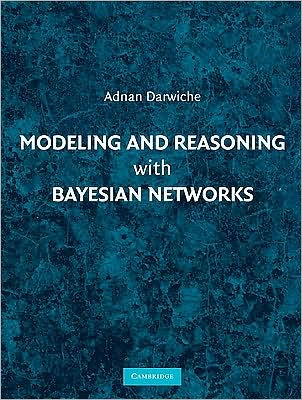 Modeling and Reasoning with Bayesian Networks by Adnan Darwiche | 9781107678422 | Paperback ...