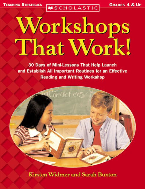 Workshops That Work!: 30 Days of Mini-Lessons That Help Launch and ...