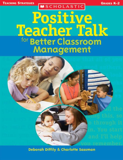 Positive Teacher Talk for Better Classroom Management by Deborah ...