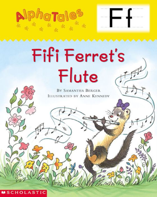 AlphaTales: F: Fifi Ferret's Flute: An Irresistible Animal Storybook ...