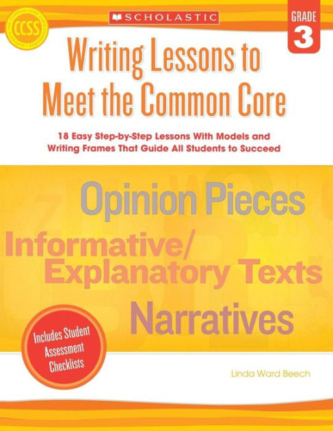 Writing Lessons To Meet the Common Core: Grade 3: 18 Easy Step-by-Step ...