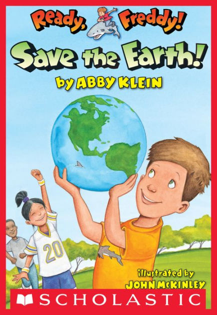 Save the Earth! (Ready, Freddy! Series #25) by Abby Klein, John ...