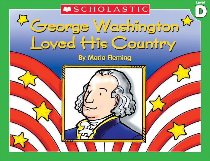 Little Leveled Readers: George Washington Loved His Country (Level D ...