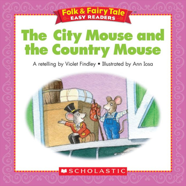 Folk & Fairy Tale Easy Readers: The City Mouse And The Country Mouse by ...