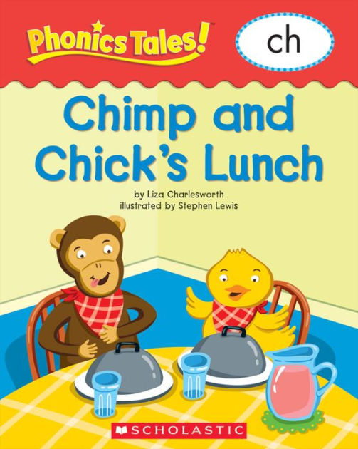 Phonics Tales: Chimp and Chick's Lunch (CH) by Liza Charlesworth ...