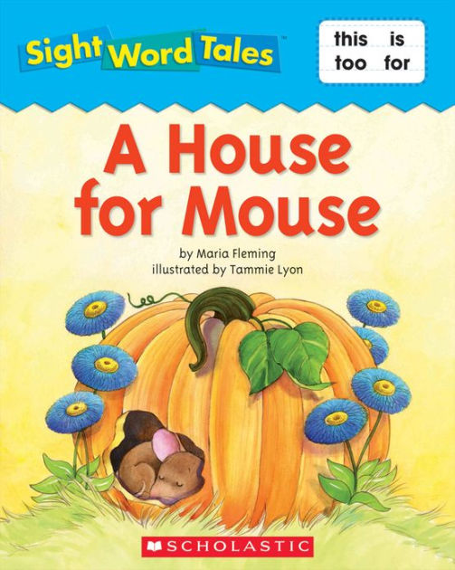 Sight Word Tales: A House for Mouse by Maria Fleming | eBook | Barnes ...