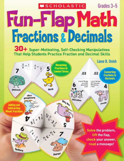 Fun-Flap Math: Fractions & Decimals: 30+ Super-Motivating, Self ...