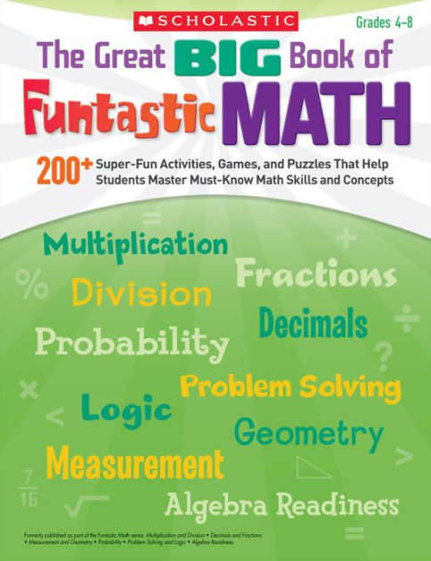 The Great BIG Book of Funtastic Math: 200+ Super-Fun Activities, Games ...