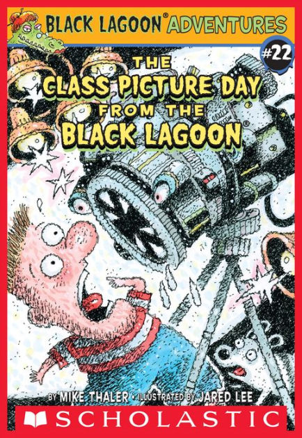 The Class Picture Day from the Black Lagoon (Black Lagoon Adventures ...