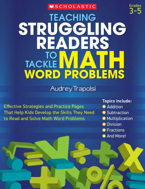 Teaching Struggling Readers to Tackle Math Word Problems: Effective ...