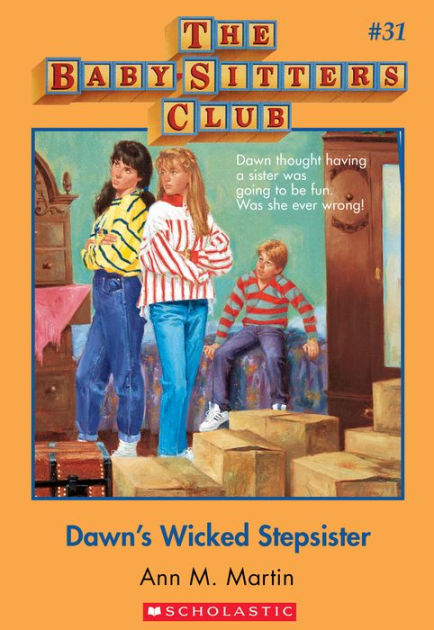 Dawn's Wicked Stepsister (The Baby-Sitters Club Series #31) by Ann M. Martin | eBook | Barnes ...