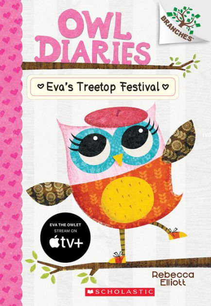 Eva's Treetop Festival (Owl Diaries Series #1) by Rebecca Elliott ...