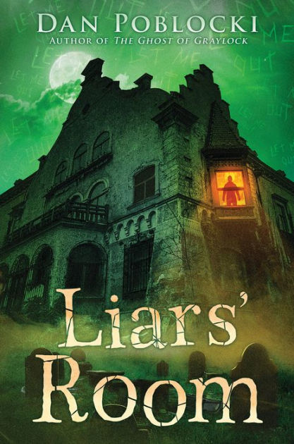 Liars' Room by Dan Poblocki, Hardcover | Barnes & Noble®