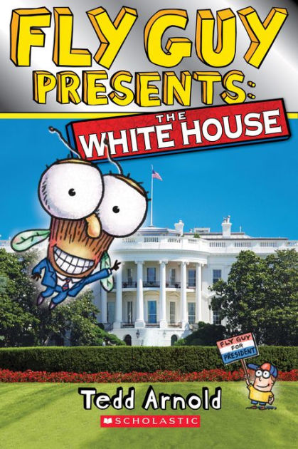 Fly Guy Presents: The White House (Scholastic Reader, Level 2) by Tedd ...