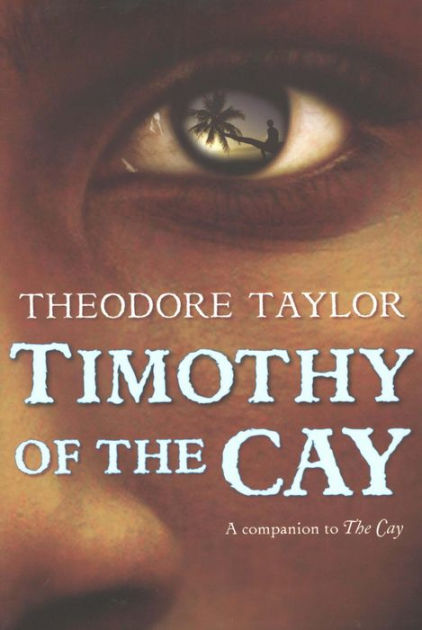Timothy of the Cay by Theodore Taylor, Paperback | Barnes & Noble®