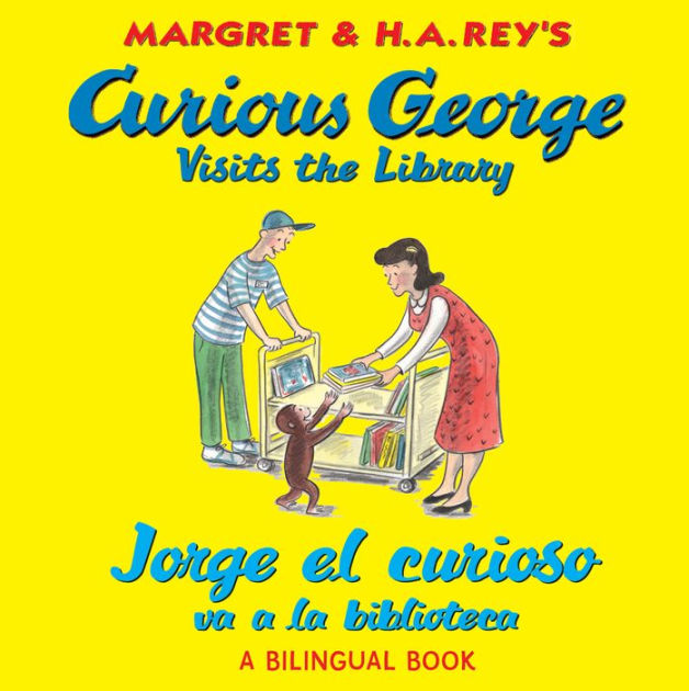 Curious George Visits the Library/Jorge el curioso va a la biblioteca ...