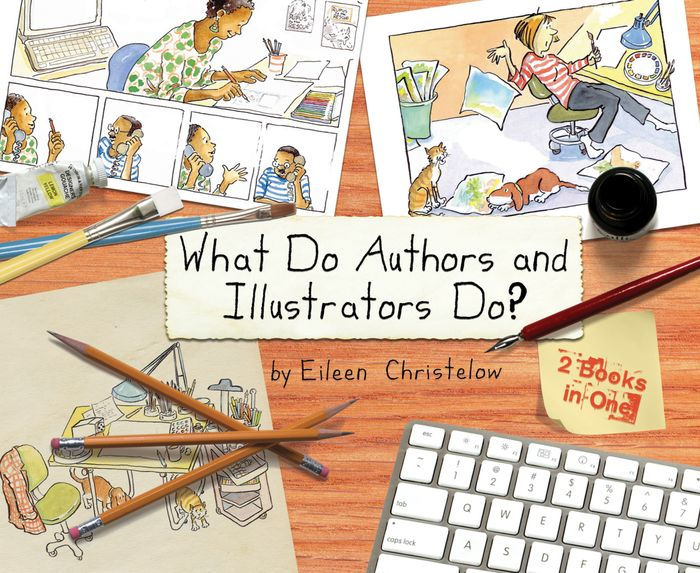 What Do Authors and Illustrators Do? (Two Books in One) by Eileen ...
