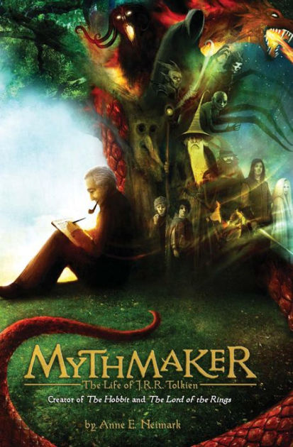 Mythmaker: The Life of J.R.R. Tolkien, Creator of The Hobbit and The ...