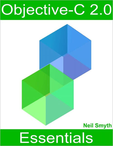 Objective-C 2.0 Essentials - Second Edition by Neil Smyth | eBook | Barnes & Noble®