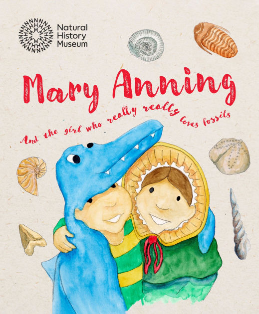 Mary Anning and the Girl Who Really Really Loves Fossils by John ...