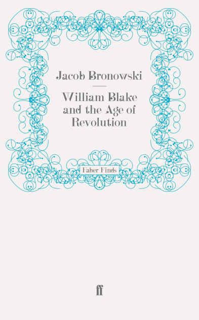 William Blake and the Age of Revolution by Jacob Bronowski, Paperback ...