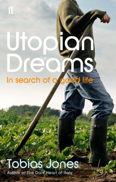 Utopian Dreams by Tobias Jones | NOOK Book (eBook) | Barnes & Noble®