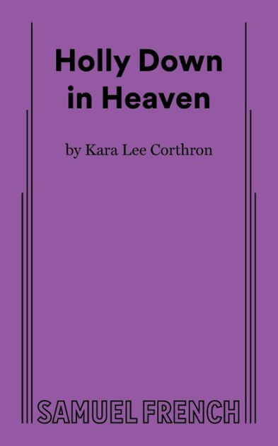 Holly Down in Heaven by Kara Lee Corthron, Paperback | Barnes & Noble®