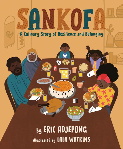 Sankofa: A Culinary Story of Resilience and Belonging by Eric Adjepong, Lala Watkins, Hardcover ...
