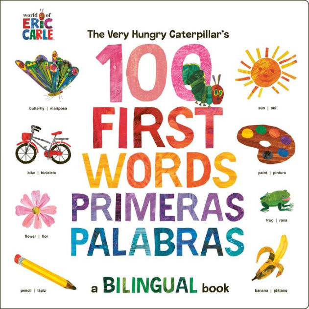The Very Hungry Caterpillar's First 100 Words / Primeras 100 palabras ...