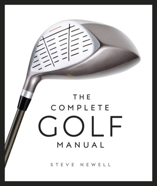 Complete Golf Manual by Newell, Hardcover | Barnes & Noble®