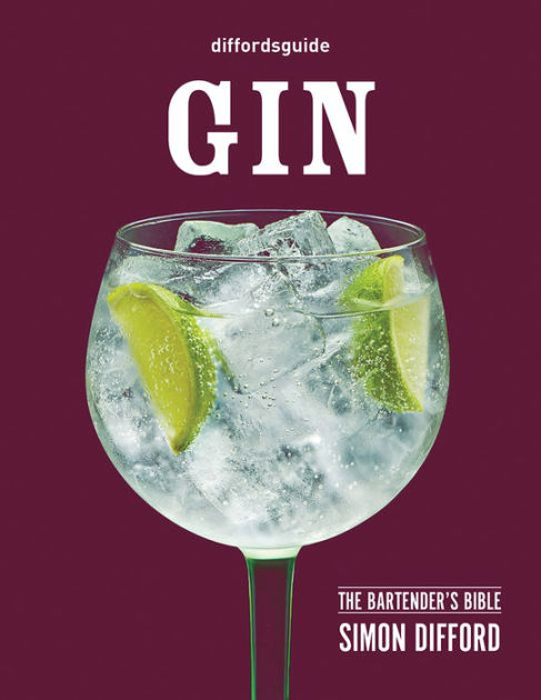 diffordsguide Gin: The Bartender's Bible by Simon Difford, Hardcover | Barnes & Noble®